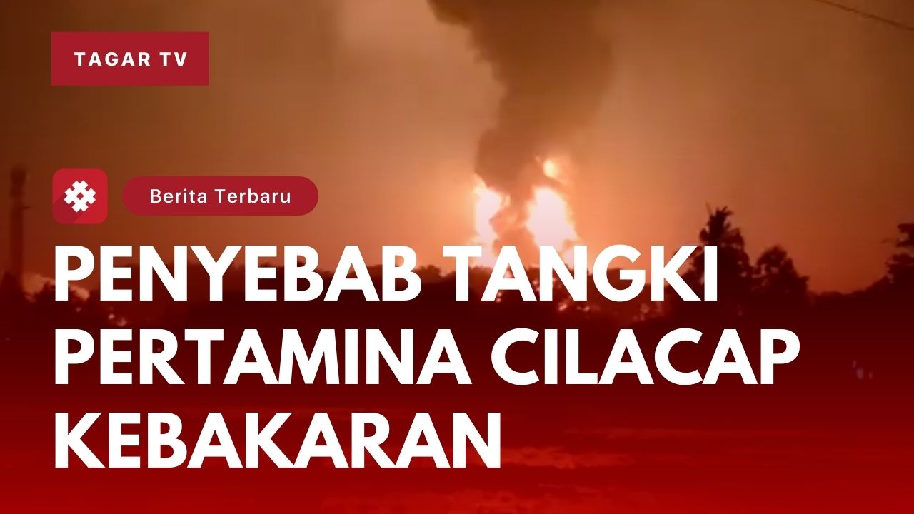 Video: Penyebab Kebakaran Tangki Pertamina Cilacap | Tagar