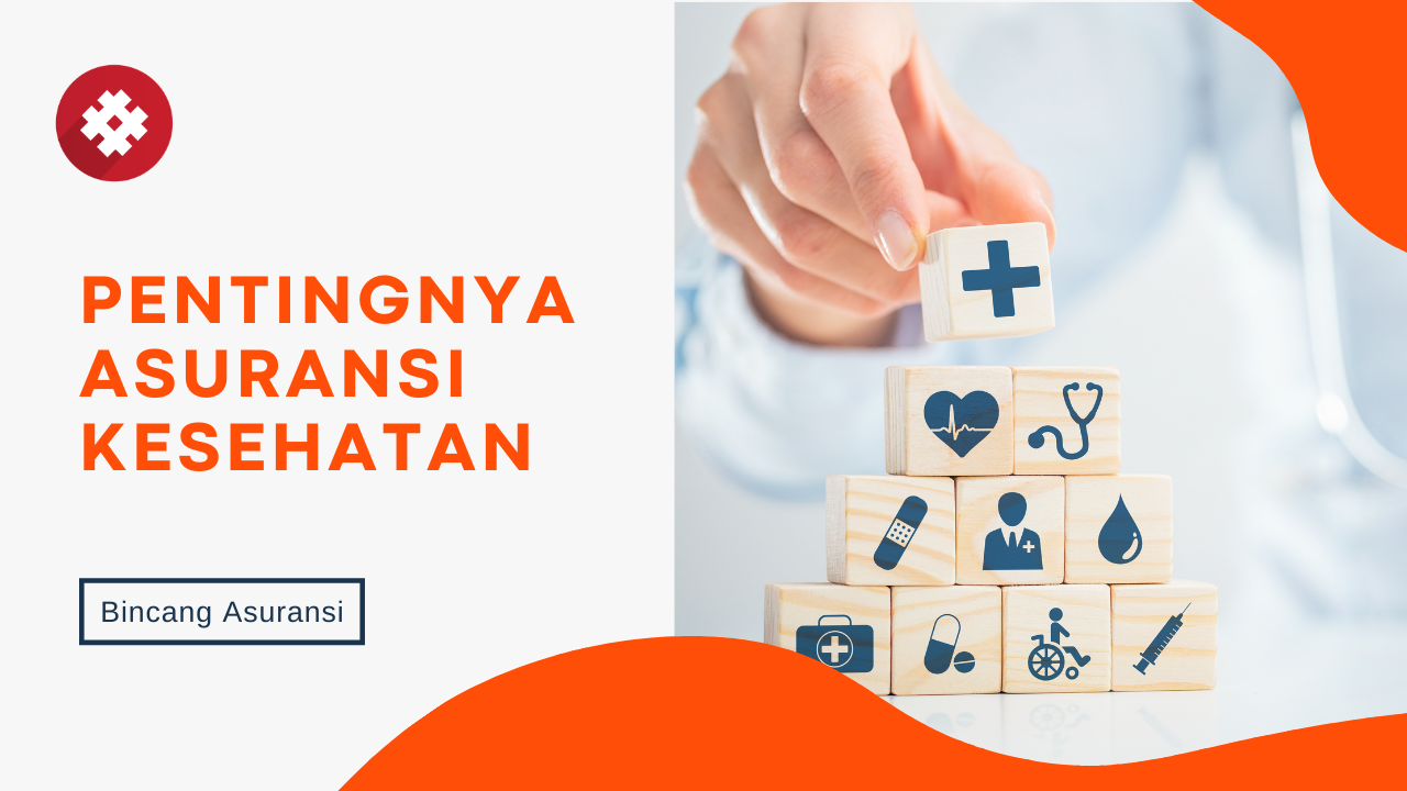 KENAPA SEMUA ORANG HARUS PUNYA ASURANSI KESEHATAN - BINCANG ASURANSI ... KENAPA SEMUA ORANG HARUS PUNYA ASURANSI KESEHATAN - BINCANG ASURANSI ...